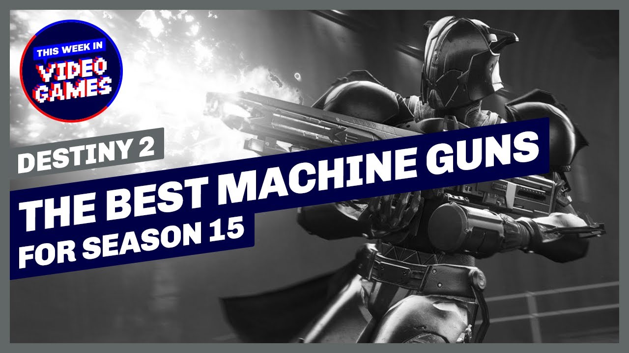Destiny 2 - Best Machine Guns for Season 15 (HUGE Buff Incoming!) - YouTube