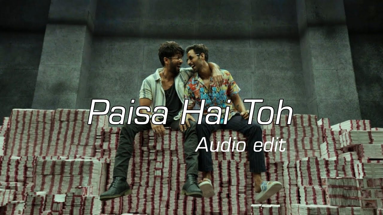 Paisa Hai Toh | Audio edit | K transits - YouTube