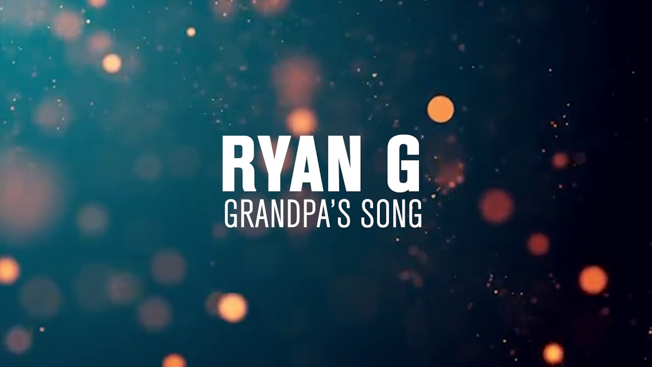 Grandpas Song - Ryan G. - YouTube