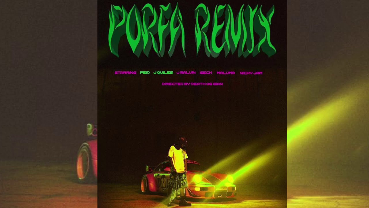 Porfa (Remix) - Feid Justin Quiles Sech Maluma Nicky Jam J Balvin ...
