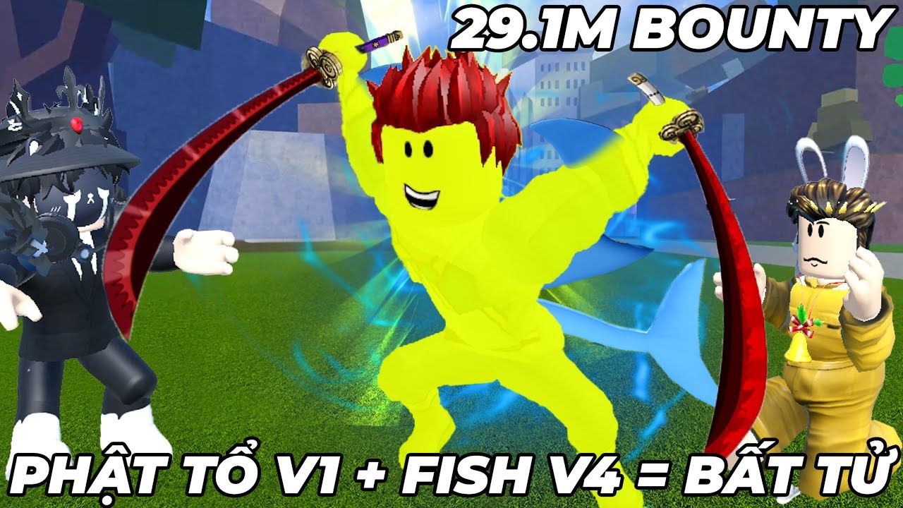 PHẬT TỔ V1+FISH V4 SĂN 29M BOUNTY KO THỂ CẢNG PHÁ SỨC MẠNH CÀNG QUÉT ...