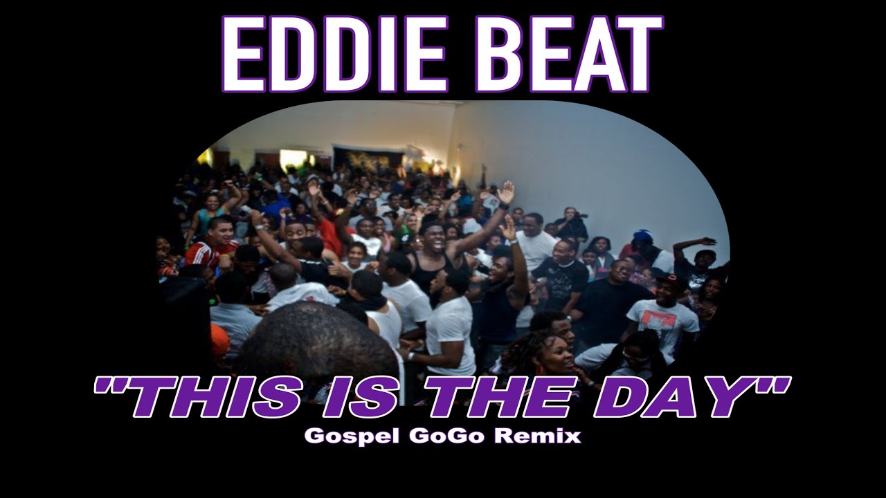 Eddie Beat- This Is The Day Gospel Go-Go Remix [Free Download] - YouTube