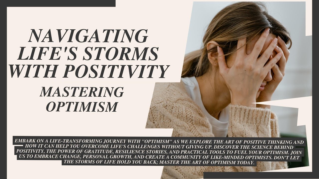 Mastering Optimism: Navigating Life's Storms with Positivity - YouTube