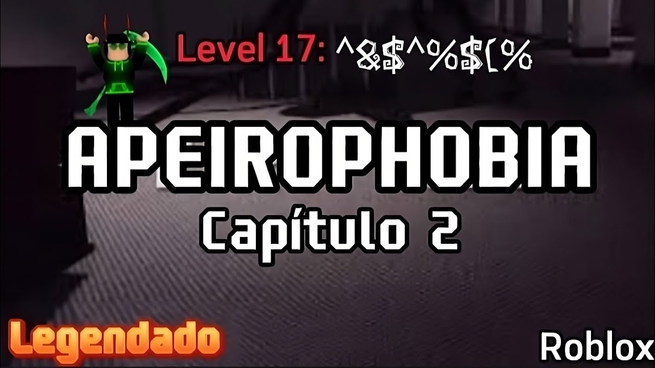 LEVEL 17 Apeirophobia o inicio do fim ( Chapter 2 ) legendado - YouTube