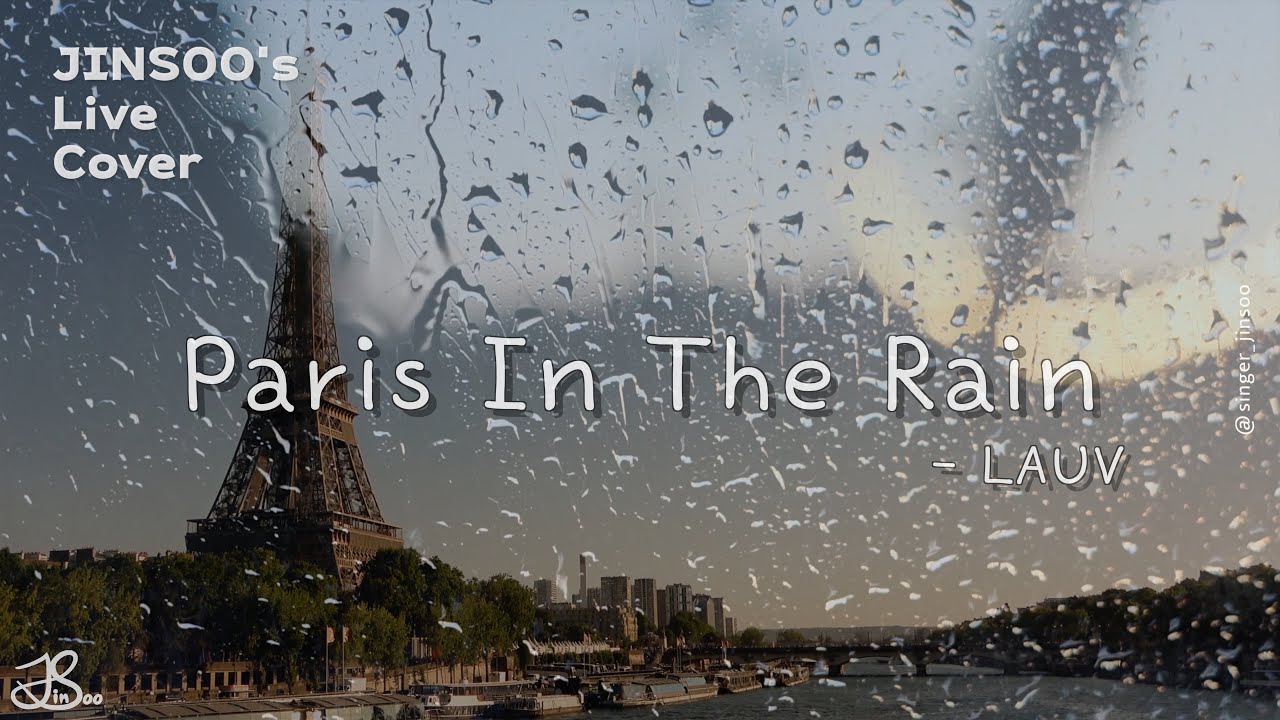 [LIVE] Paris In The Rain ㅣLAUV Coverㅣ라우브 커버 ㅣ- 진수(JINSOO) 가사 - YouTube