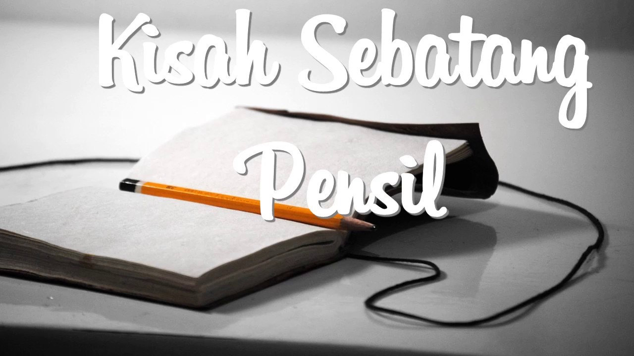 Kisah Sebatang Pensil - YouTube