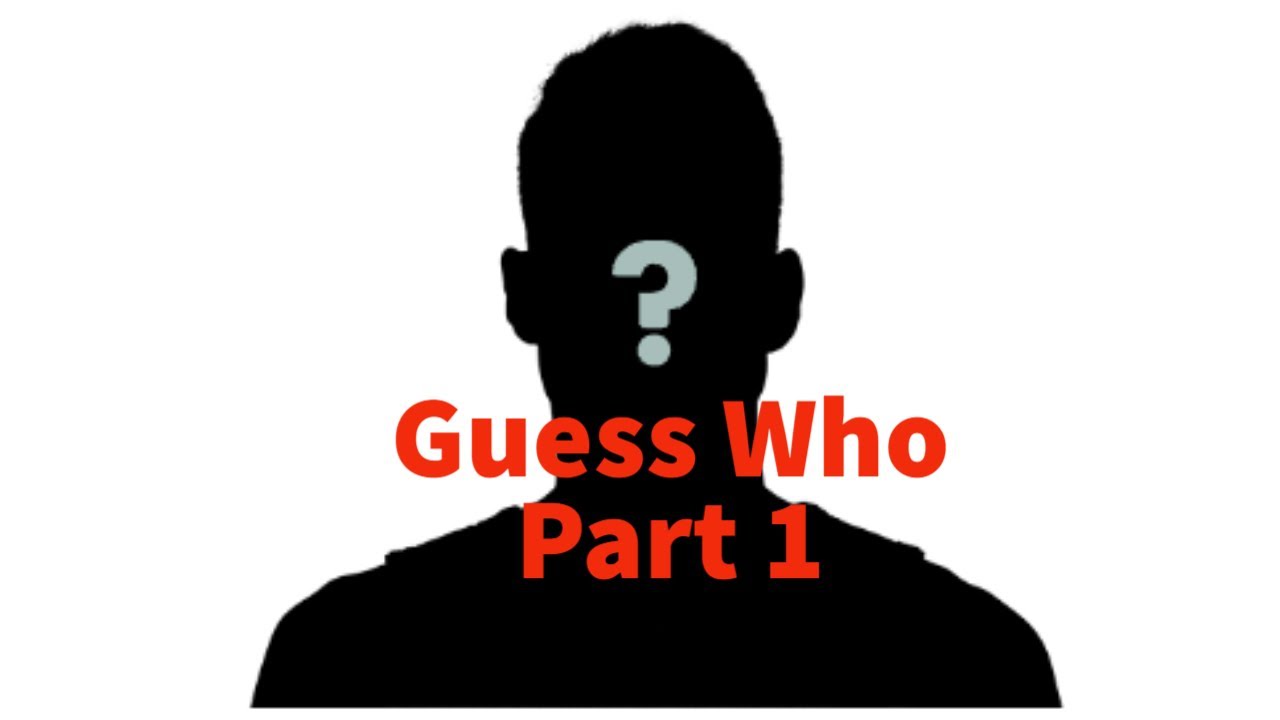 Guess Who! - YouTube