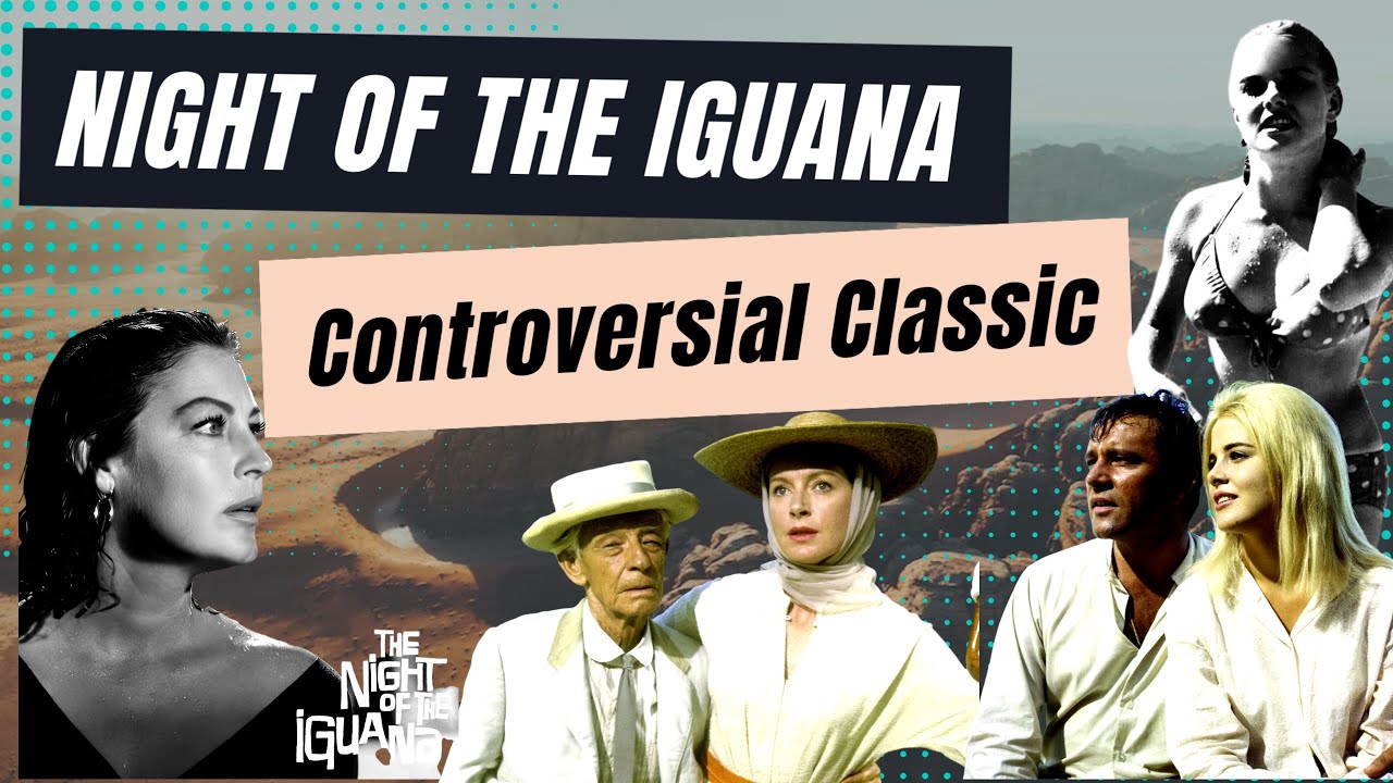 Revealed: Why 'The Night of the Iguana' is a Controversial Classic ...