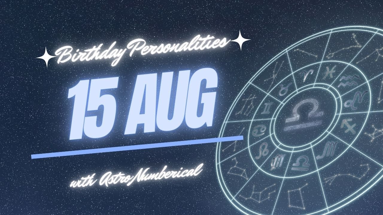 15 August Zodiac Horoscope: Birthday Personality & Traits Revealed ...