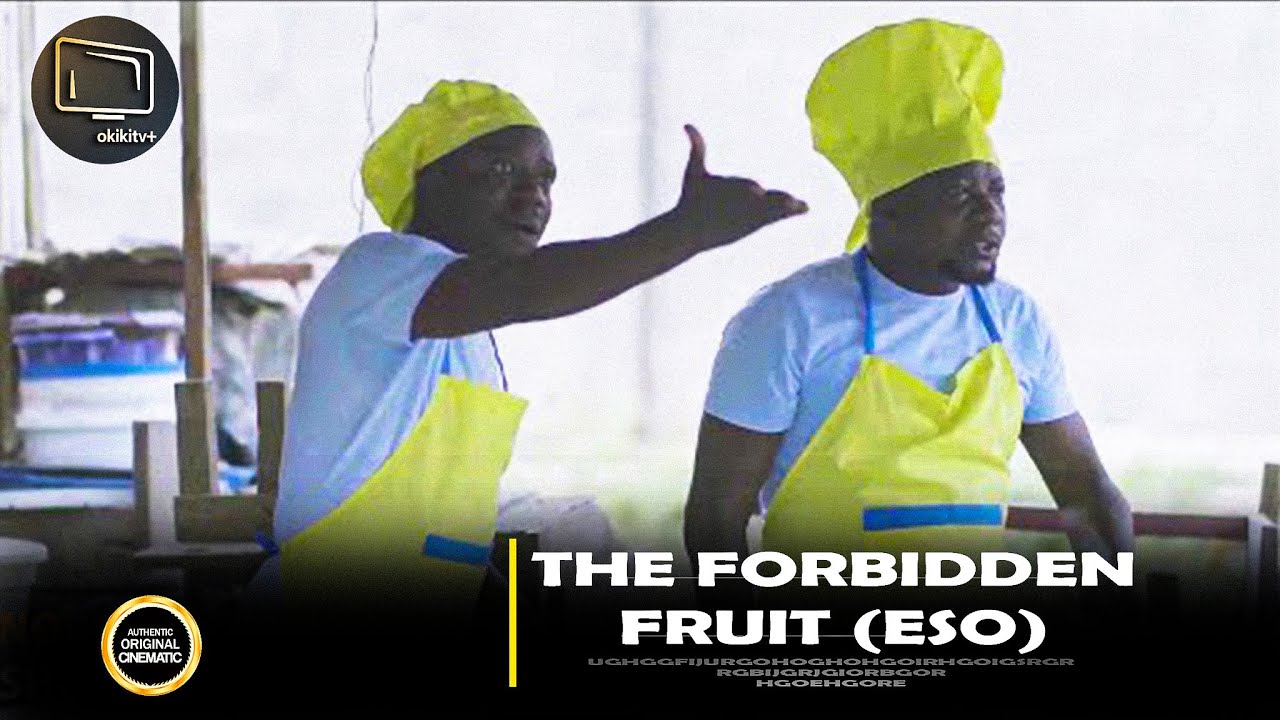 THE FORBIDDEN FRUIT (ESO) - Yinka Quadri | Eniola Ajao | Olaniyi Afonga ...