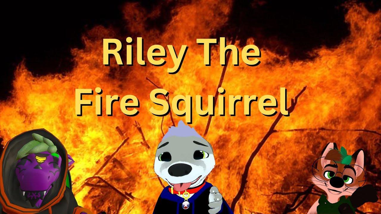 Riley The Fire Squirrel - YouTube