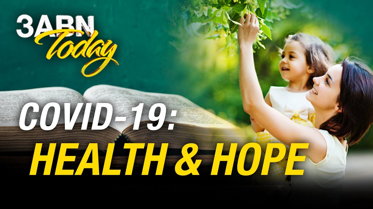 “Covid-19: Health & Hope” - 3ABN Today Live (TDY200014) - YouTube