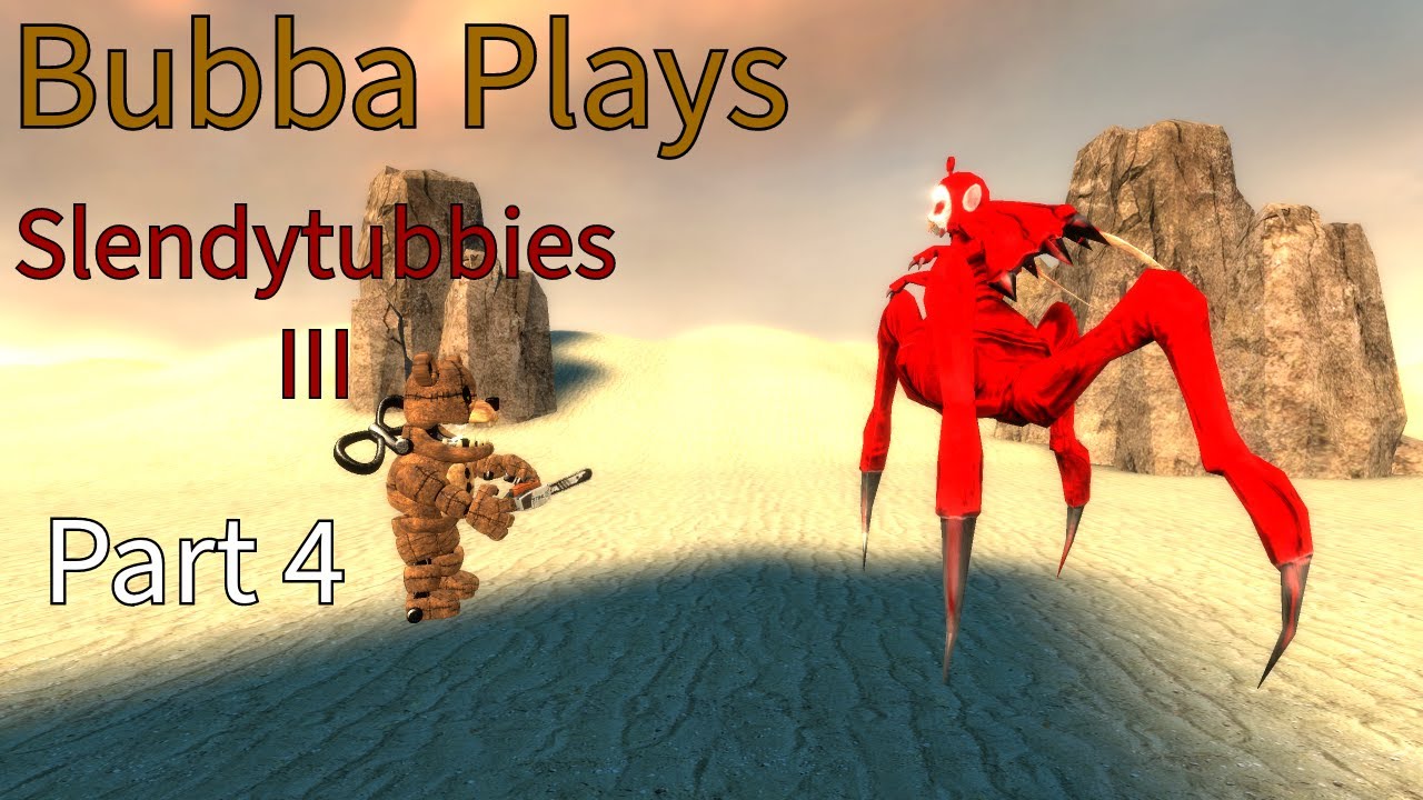 Bubba Plays: Slendytubbies III |KICKING SOME SLENDYTUBBY BUTTS (Part 4 ...