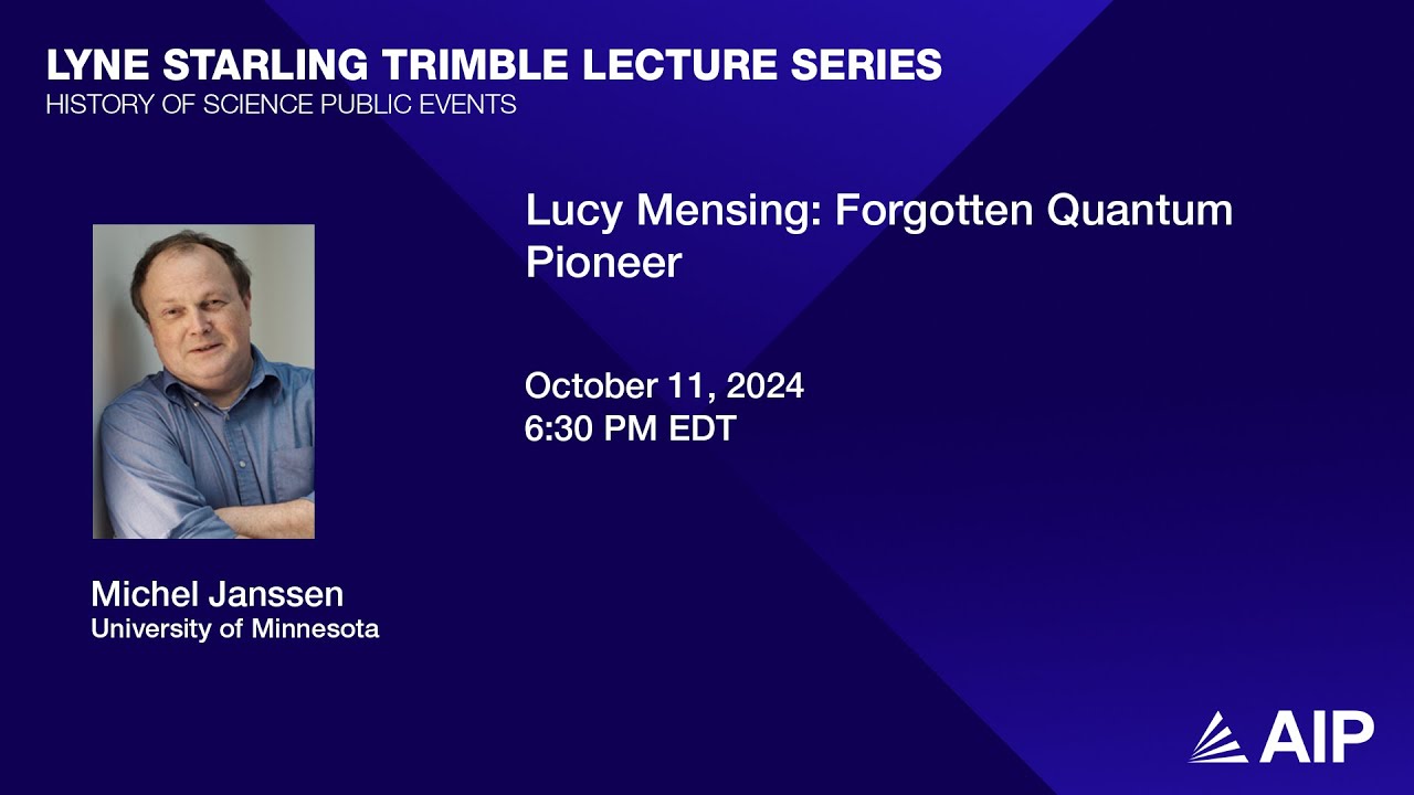 Michel Janssen, "Lucy Mensing: Forgotten Quantum Pioneer” - YouTube