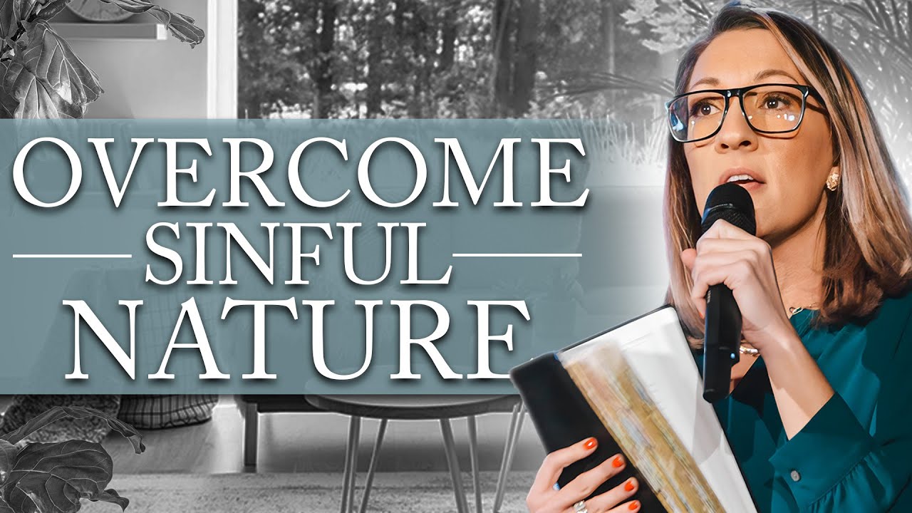 How To Overcome Your Sinful Nature | Free Women Collective | Pastor ...