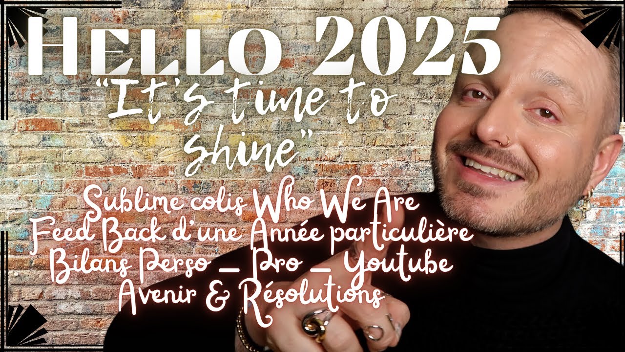Hello 2025 Who we Are, Feedback d'une Année Particuliére, Bilans & Projets Youtube #hello2025 ...