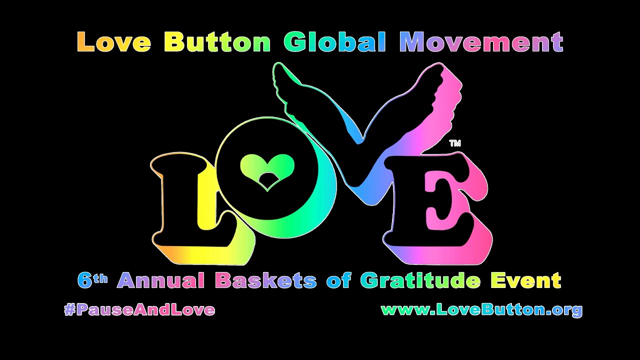 Love Button Global Movement Gratitude Basket 2022 - YouTube