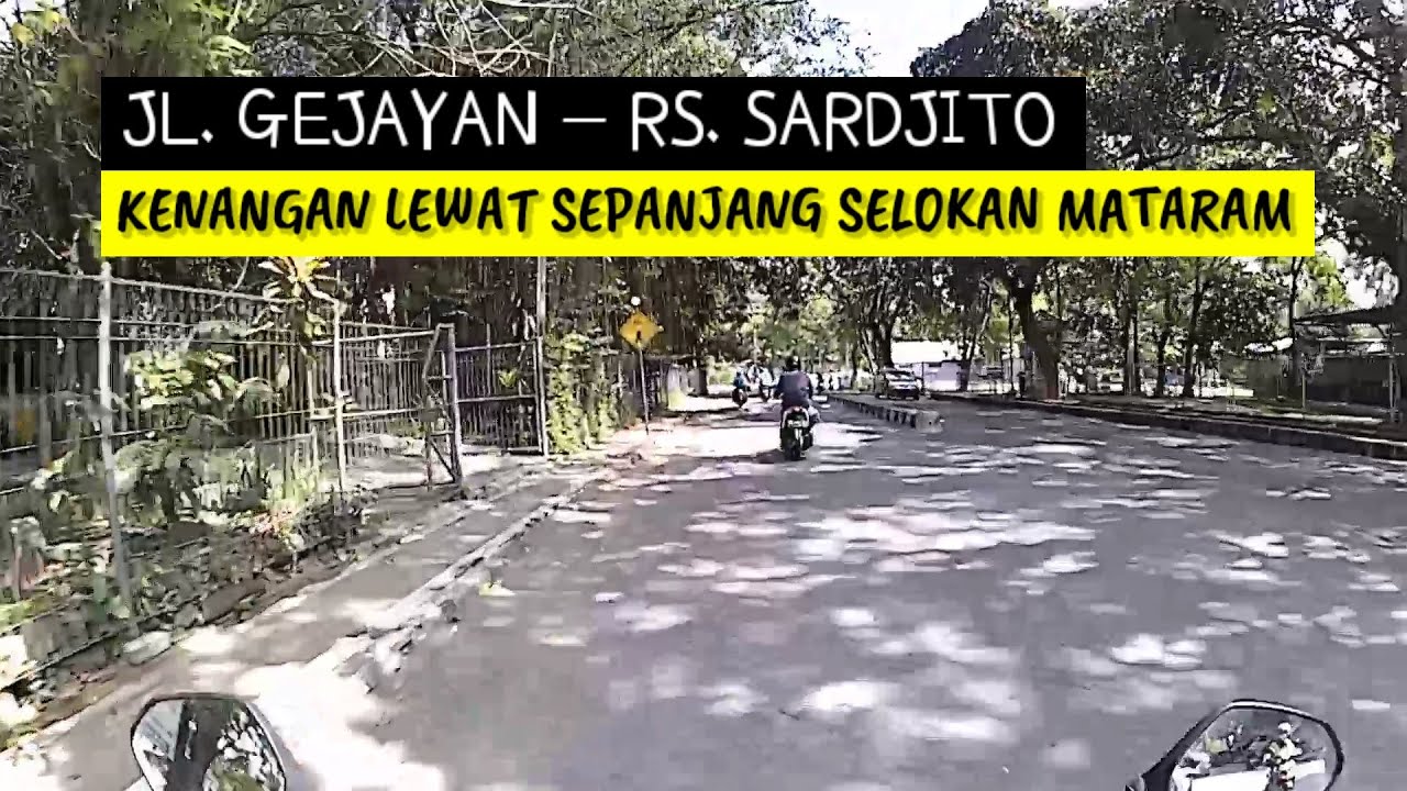 JL. GEJAYAN - RS. SARDJITO, KENANGAN LEWAT SEPANJANG SELOKAN MATARAM ...