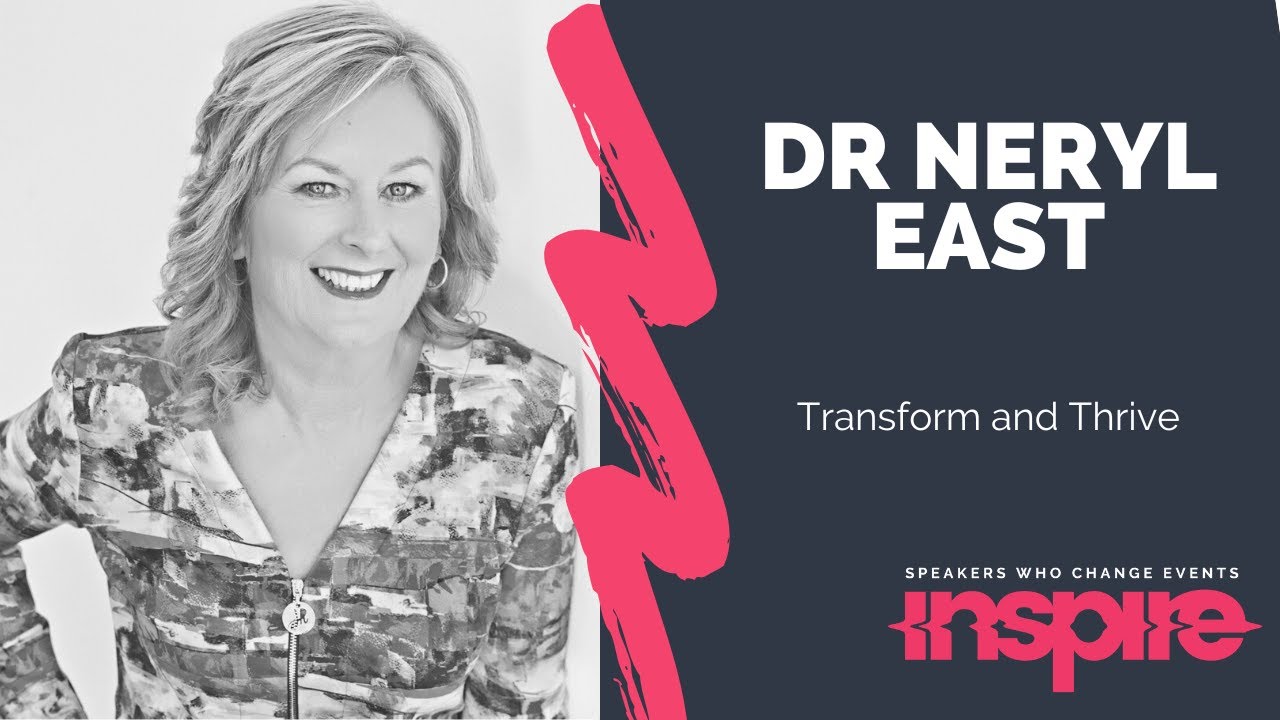 DR NERYL EAST | Transform and Thrive - YouTube