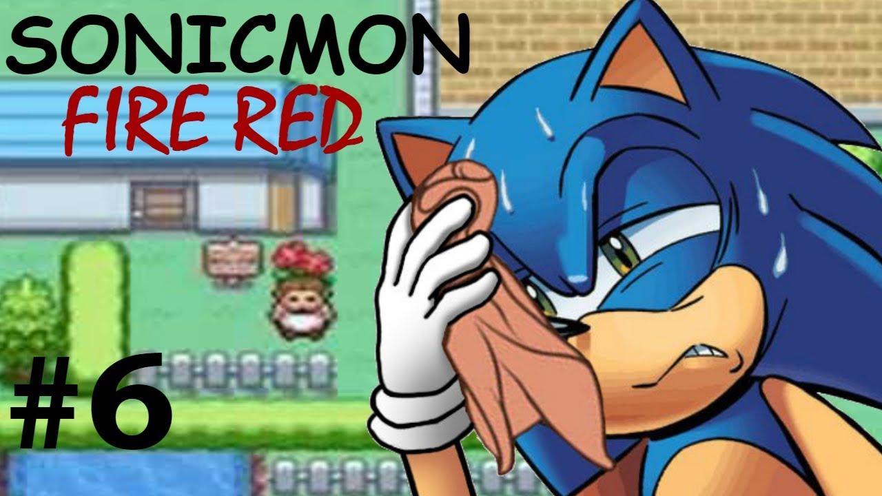 Sonicmon Fire Red Part 6- One Hit Equals the End - YouTube