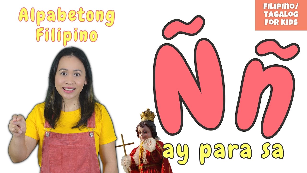 Learn the Filipino Alphabet | Letter Ñ Sound | Tunog ng Letrang Ñ - YouTube