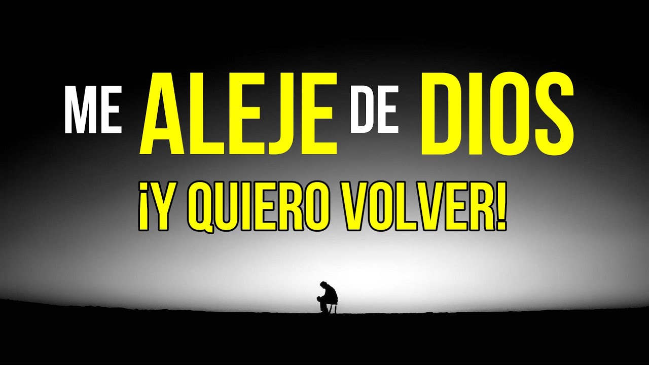 Me ALEJE de DIOS y quiero VOLVER | Reconciliate con Dios - YouTube