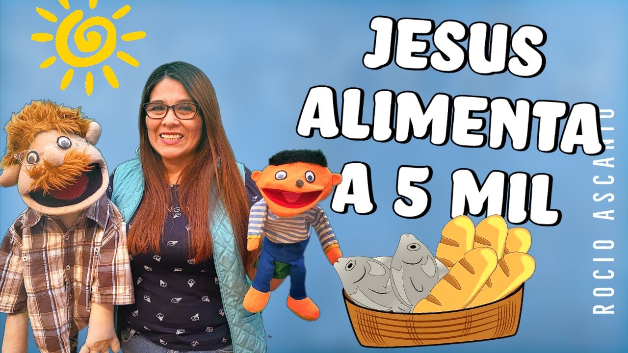 JESUS ALIMENTA A CINCO MIL | Historia Bíblica - YouTube