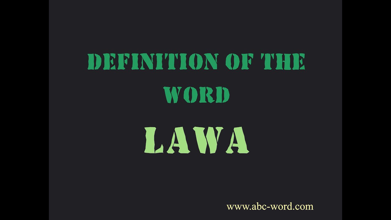 Definition of the word "Lawa" - YouTube