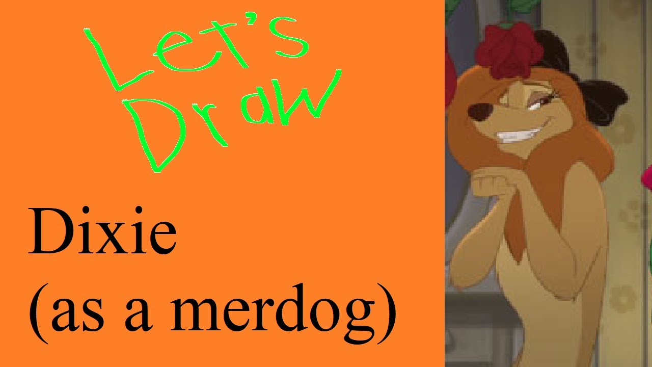 Let's Draw Dixie (The Fox and the Hound 2) as a merdog - YouTube
