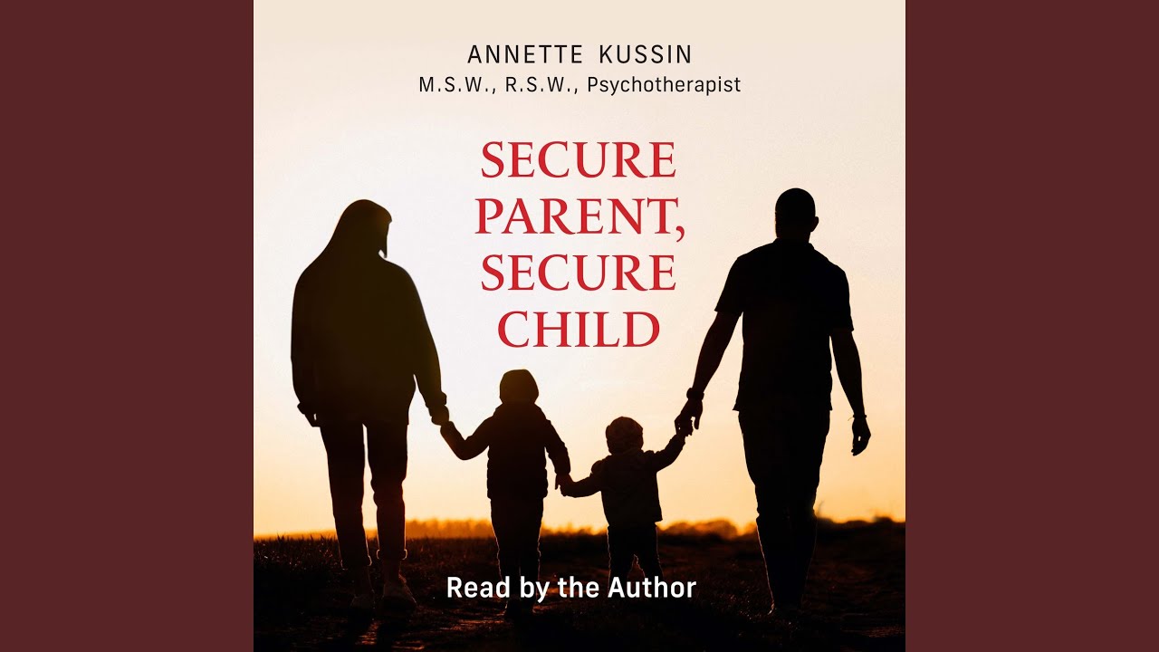 Chapter 72 - Secure Parent, Secure Child - How a Parent's Adult Attachment Shapes the Security ...