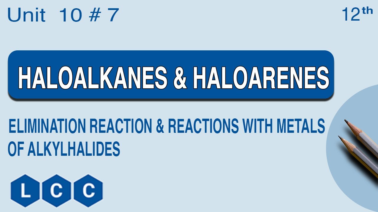 CLASS 12 | ELIMINATION REACTION AND REACTION WITH METALS OF ALKYL ...