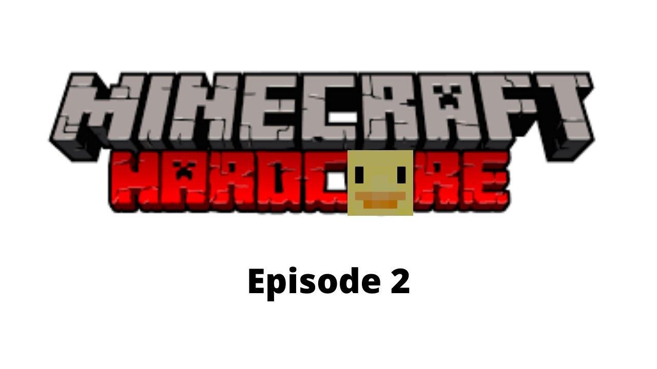 Minecraft Hardcore Episode 2 - YouTube
