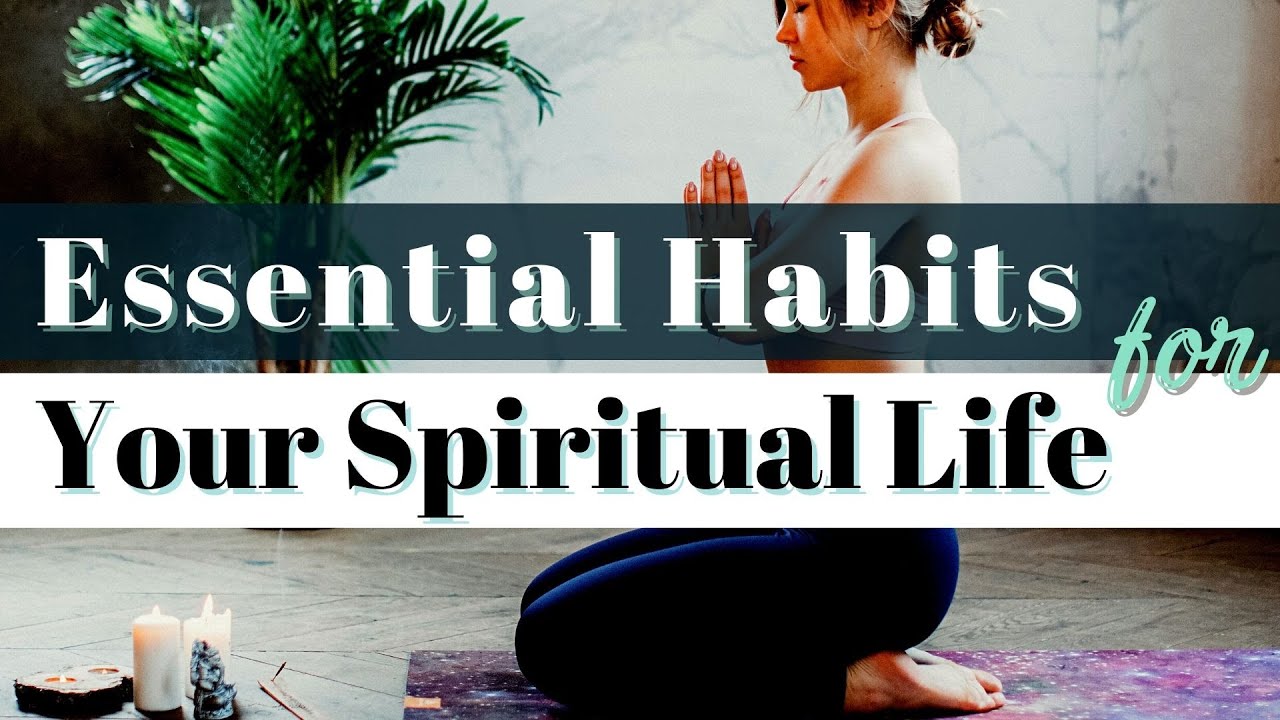 8 Essential Habits of Conscious People (Spiritual Life Series) - YouTube