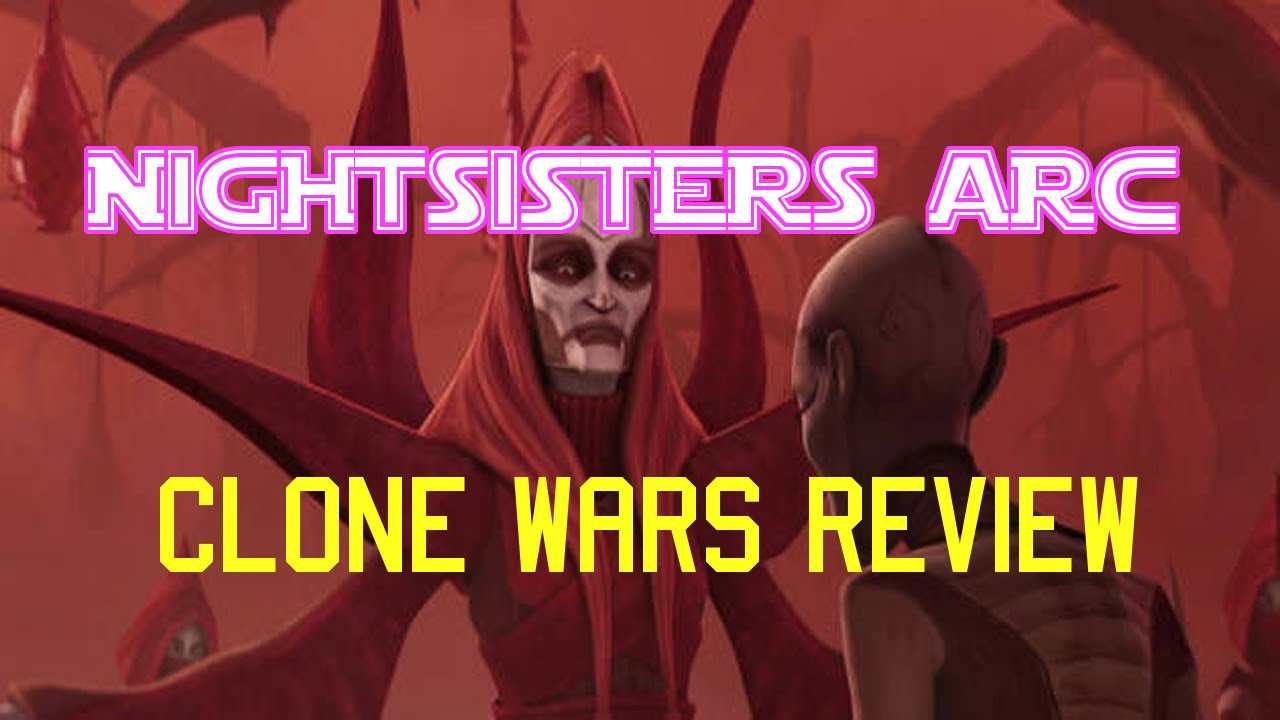 Star Wars: The Clone Wars "Nightsisters Arc Review" - YouTube