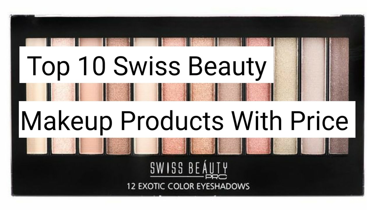 Top 10 Swiss Beauty Makeup Products With Price | Swiss Beauty Cosmetics ...