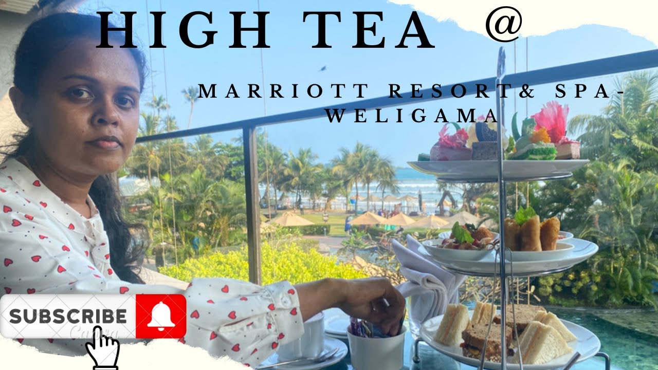 HIGH TEA AT MARRIOTT RESORT & SPA | HIGH TEA IN MATARA |HIGH TEA ...