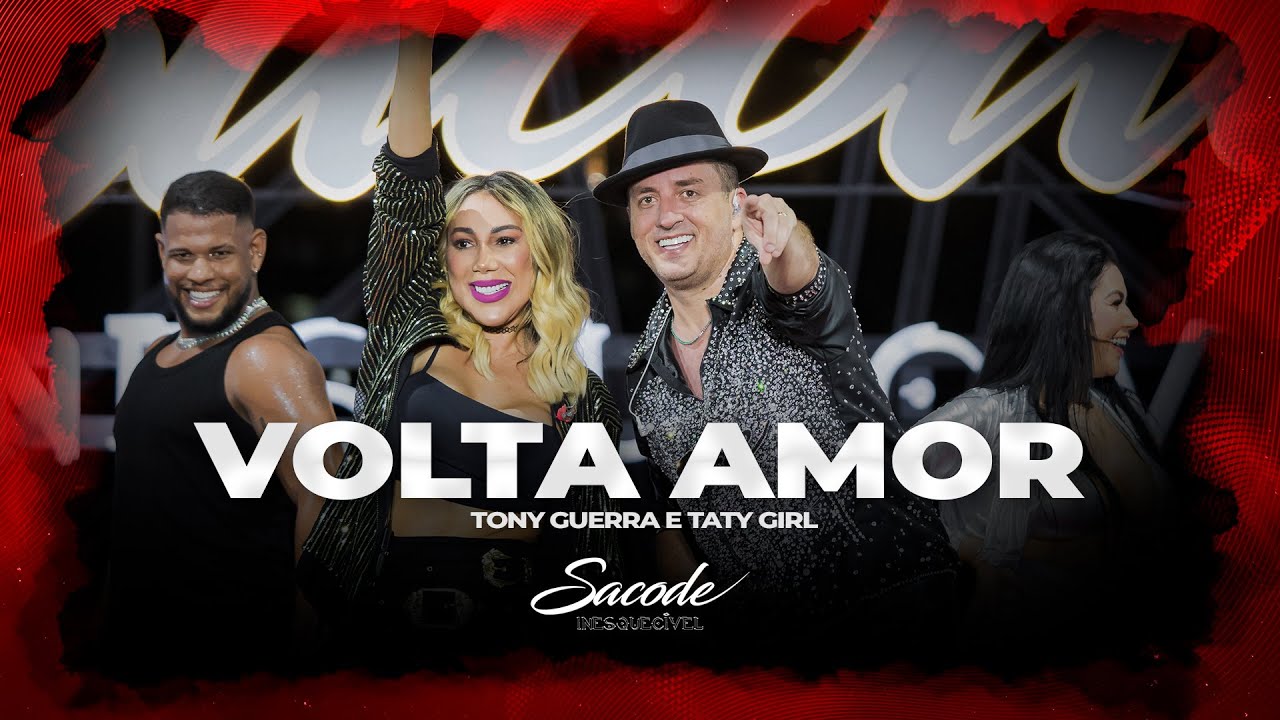 Forró Sacode & Tony Guerra - Volta amor Part. Taty Girl | DVD SACODE ...