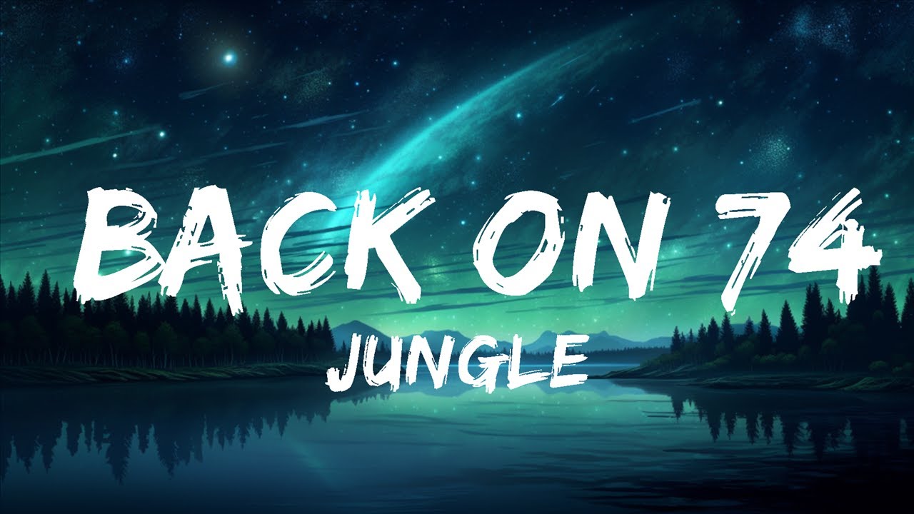 Jungle - Back On 74 (Lyrics) | 30mins - Feeling your music - YouTube