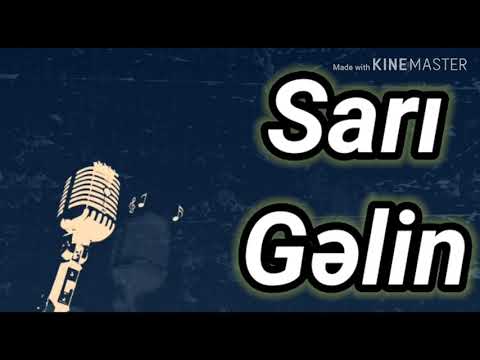 ''Sari Gelin'' (ferqli ifa)