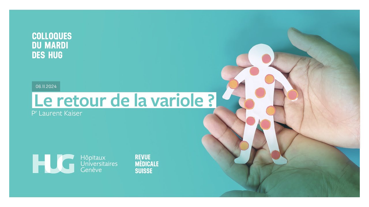 Colloques du mardi des HUG ¦ Epidémie Mpox : le retour de la variole ...