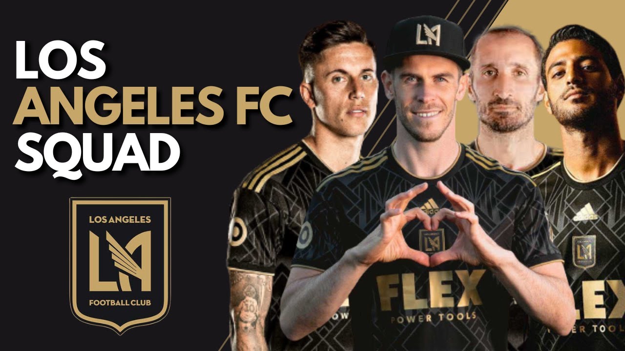 LOS ANGELES FC Squad Update with Gareth Bale & Chiellini | LOS ANGELES ...