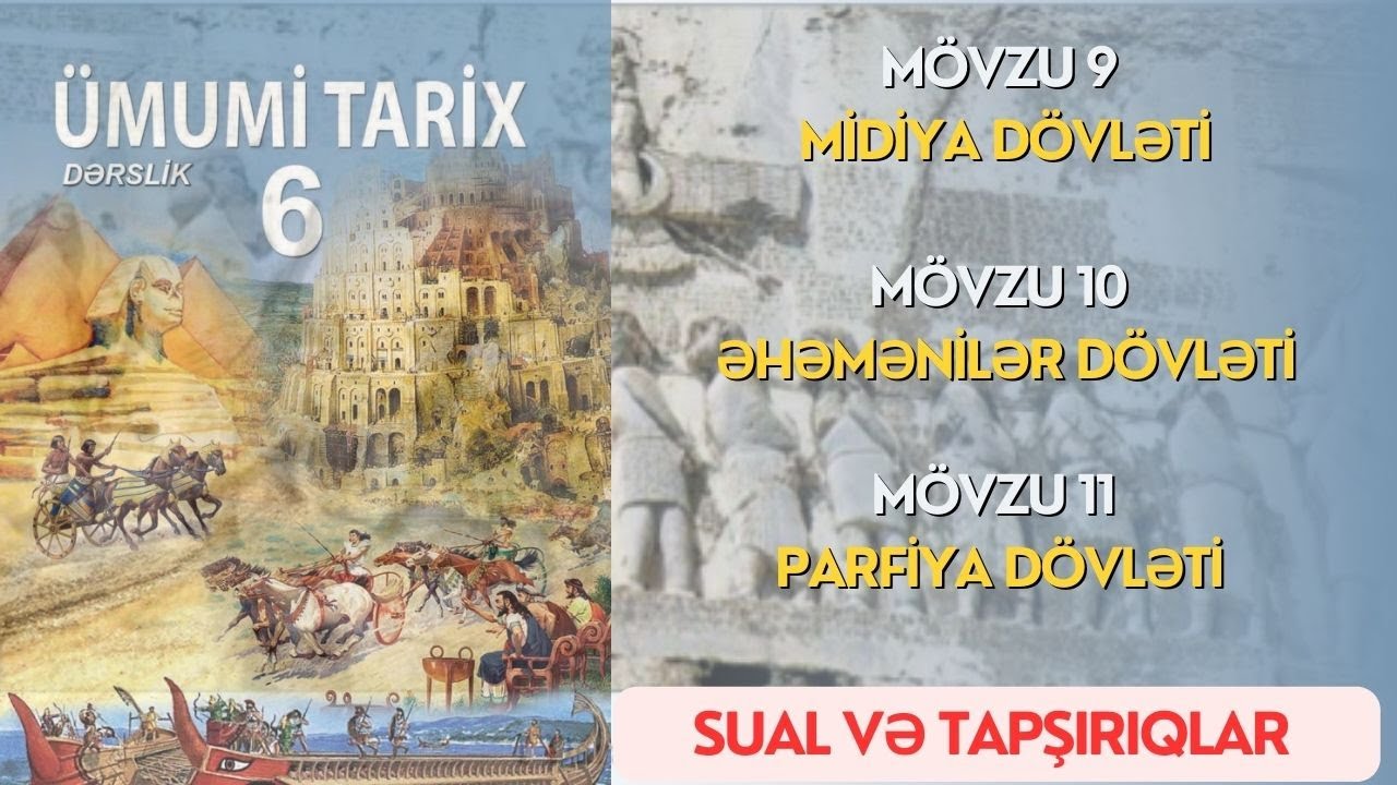Ümumi tarix 6-cı sinif / 9, 10, 11-ci mövzulara aid sual və tapşırıqlar ...