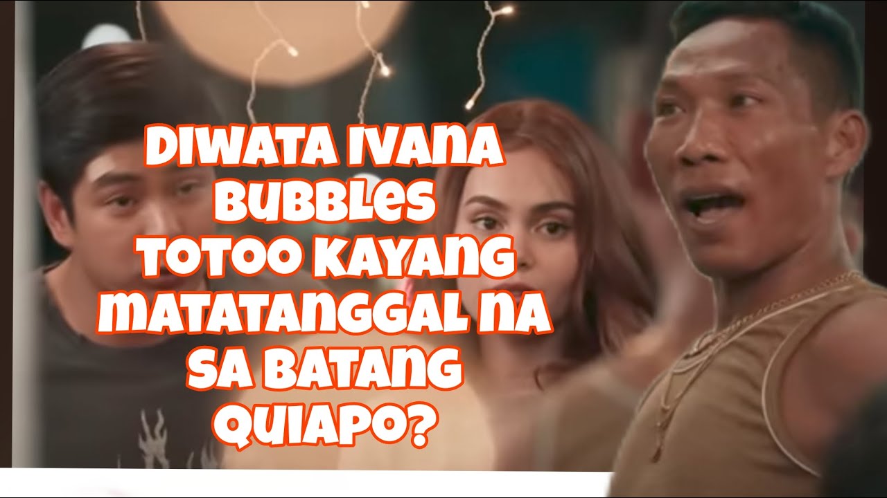 Diwata Ivana or bubbles aalis naba daw sa Batang Quiapo, diwata noong ...