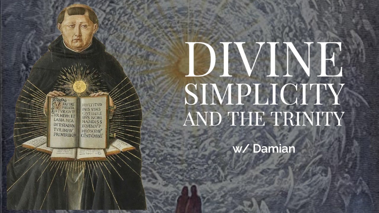 Divine Simplicity and the Trinity w/ Damian - YouTube