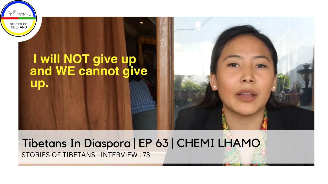 Tibetans In Diaspora | EP 63 | CHEMI LHAMO | STORIES OF TIBETANS ...