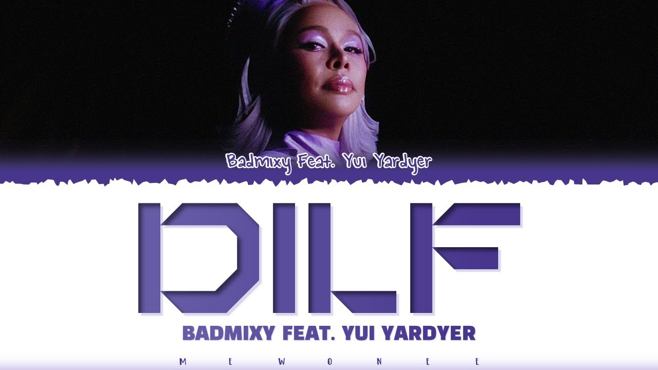 【Badmixy Feat. Yui Yardyer】 DILF (ฟ้ารักพ่อ) - YouTube