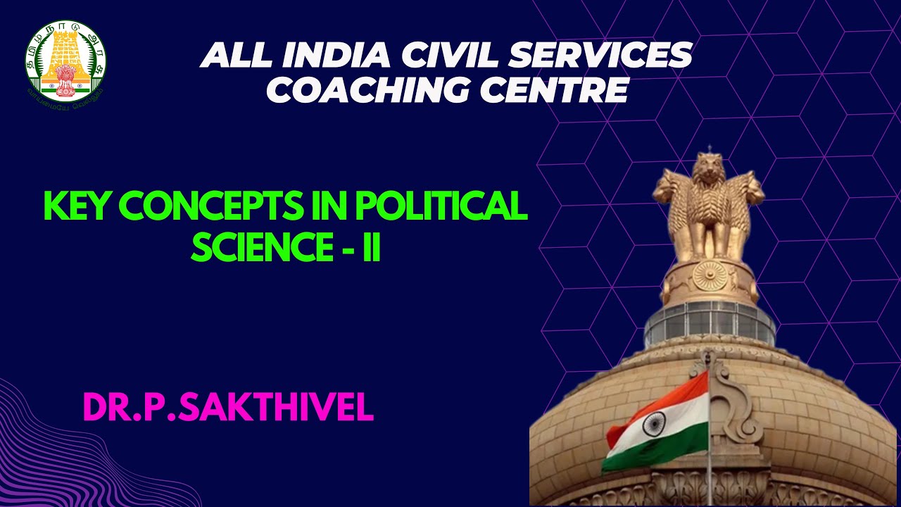 UPSC | Polity | KEY CONCEPTS IN POLITICAL SCIENCE - II | Dr.P.Sakthivel ...