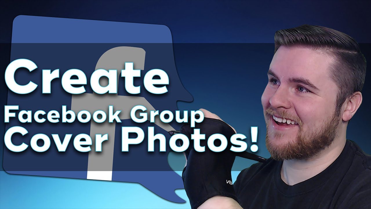 How To Create A Facebook Group Cover Photo In 2019 [Tutorial] | (Make ...
