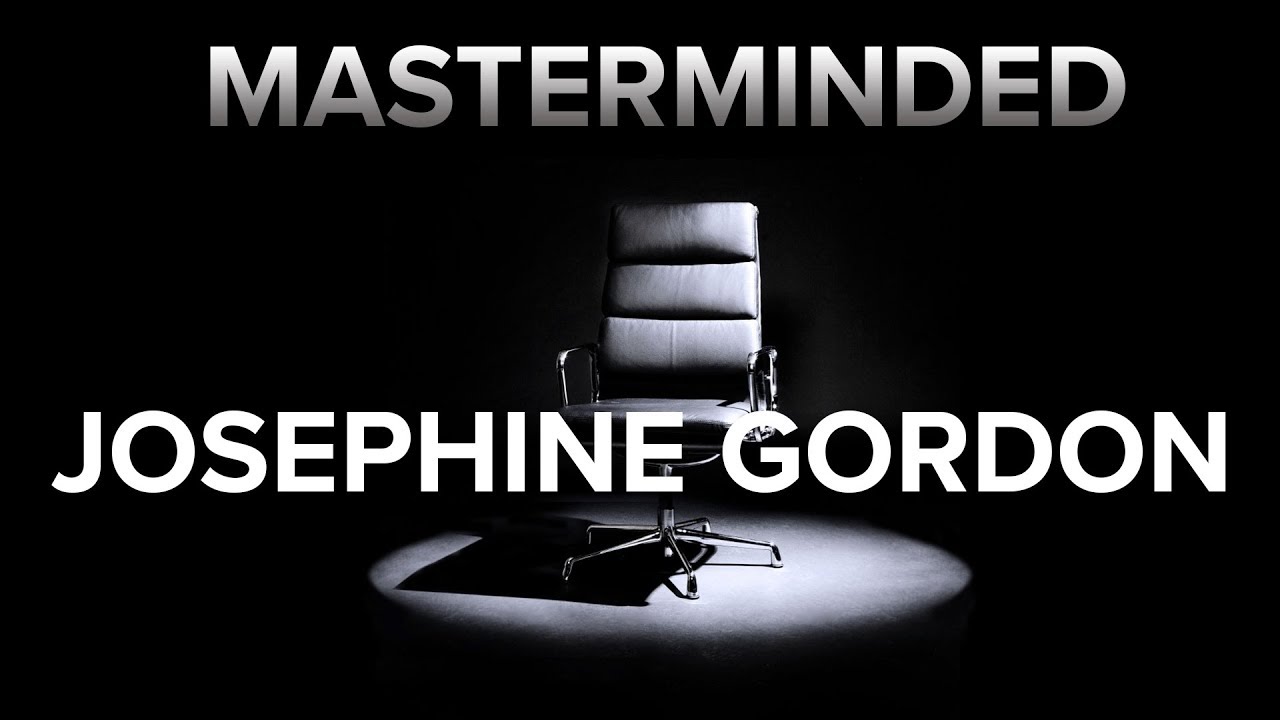 Masterminded: Josephine Gordon - YouTube