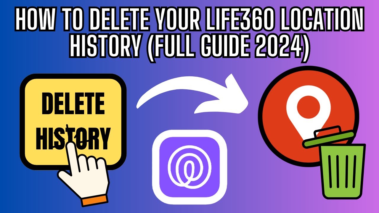 How to Delete Your Life360 Location History | Full Guide 2025 - YouTube